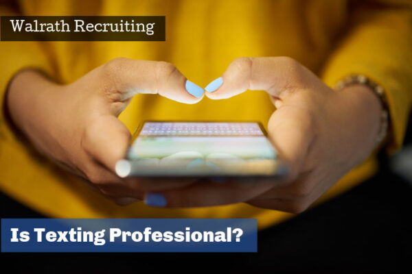 Etiquette for Texting in the Workplace - Walrath Recruiting, Inc.